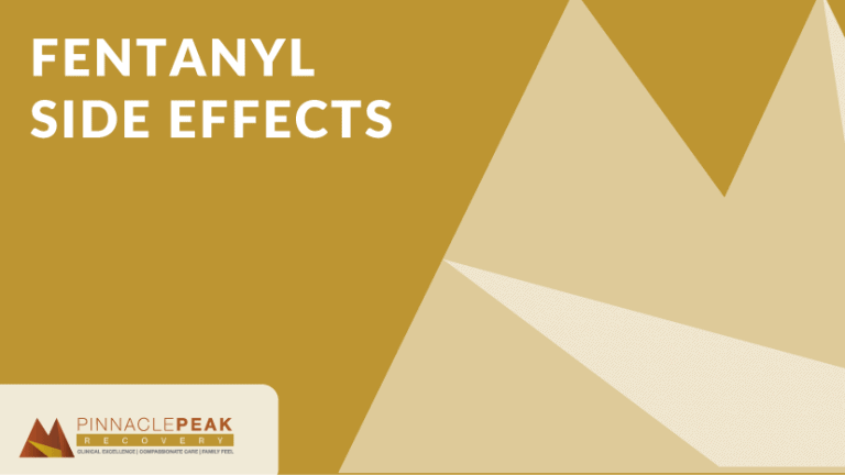Fentanyl Side Effects | Pinnacle Peak Recovery