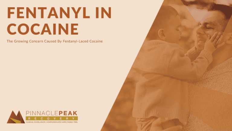 Fentanyl In Cocaine | Pinnacle Peak Recovery